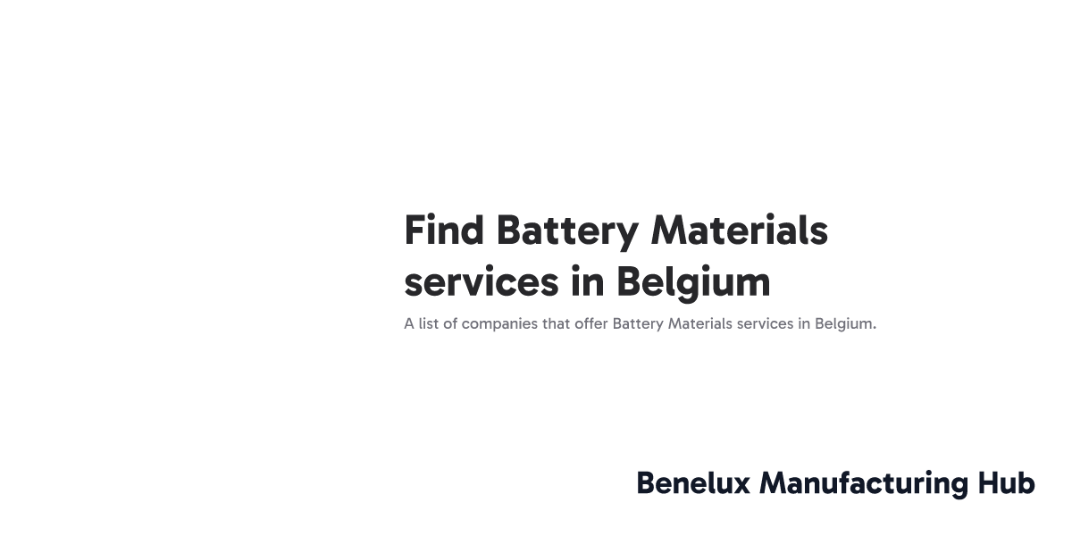Find Battery Materials services in Belgium